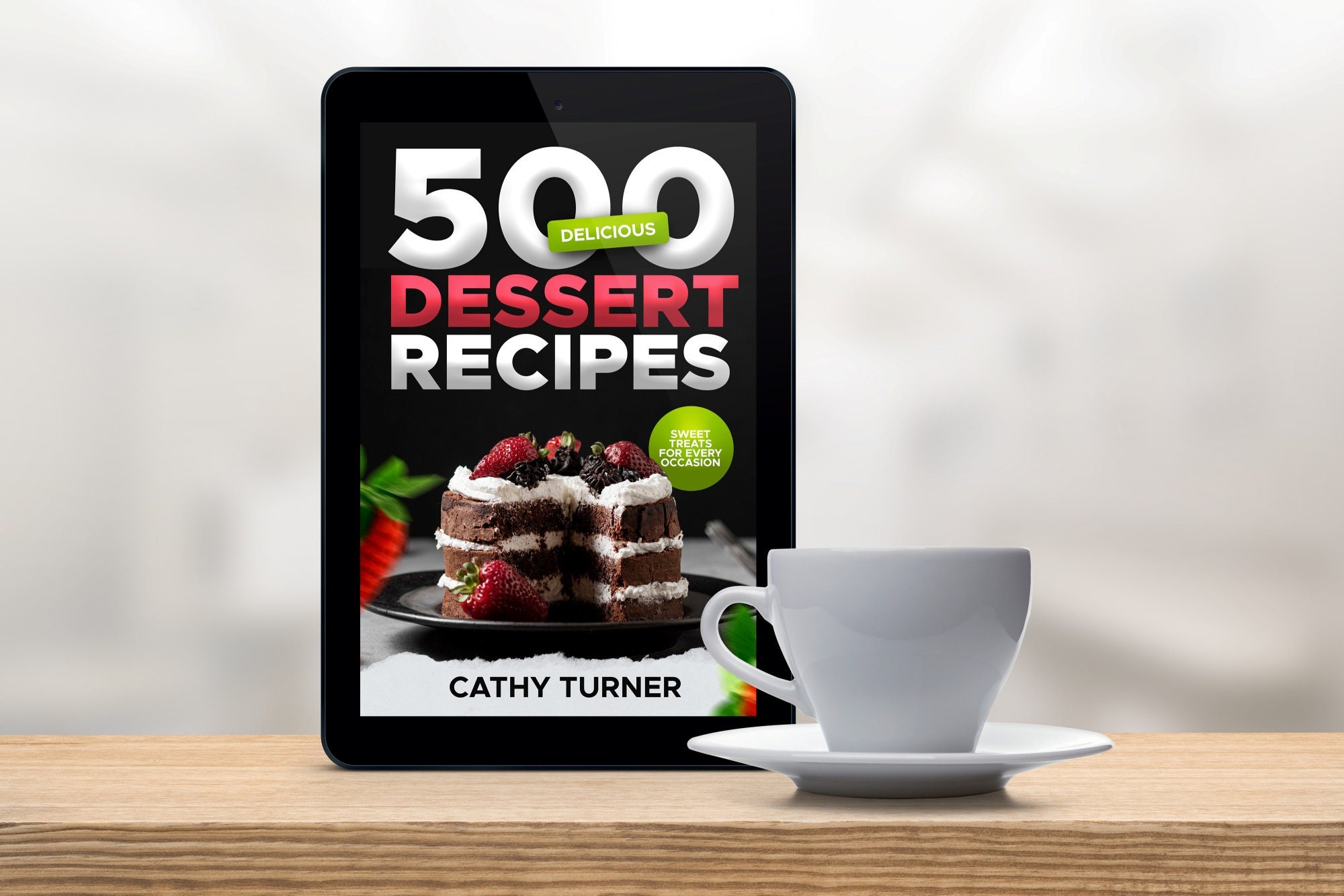 Dessert Recipe: 500 Delicious Dessert Recipes Ebook, Sweet Treats for ...