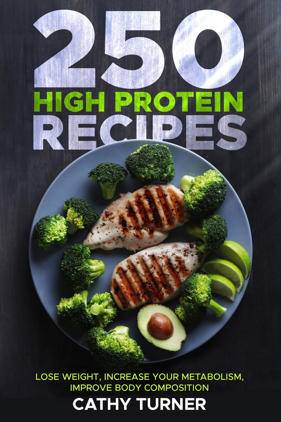 High Protein, 250 Healthy & Delicious High Protein Foods, High Protein ...