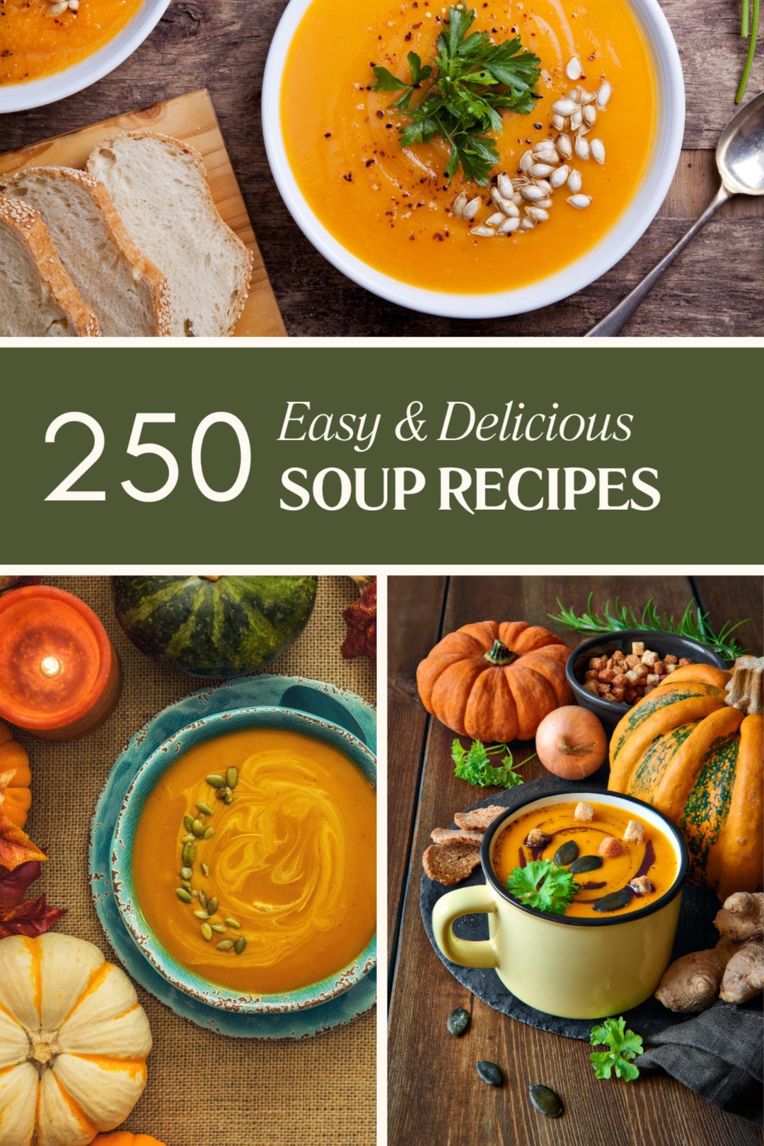 Soups, 250 Easy and Delicious Soup Recipes, Printable Cookbook PDF ...
