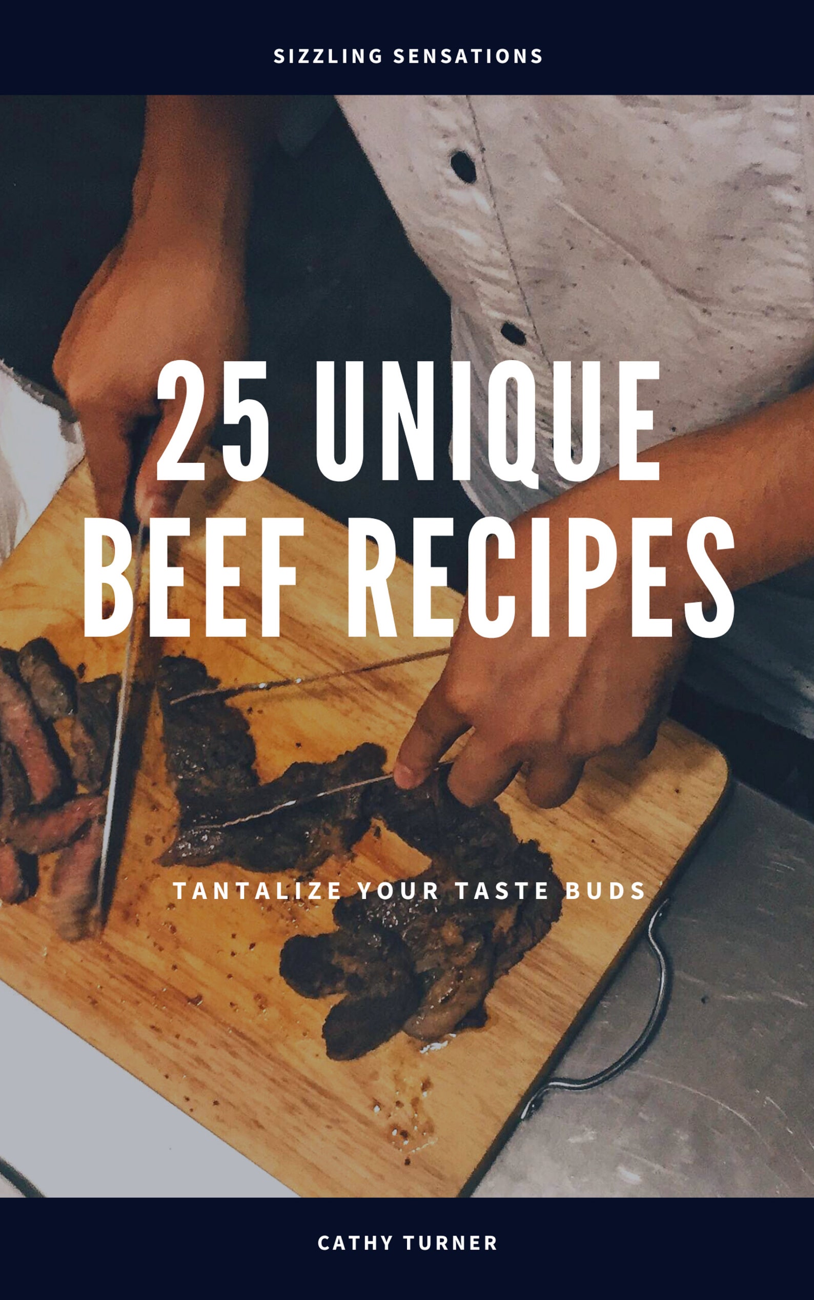 Beef Recipe: Savor the Flavor, 25 Mouthwatering Beef Recipes for Every ...