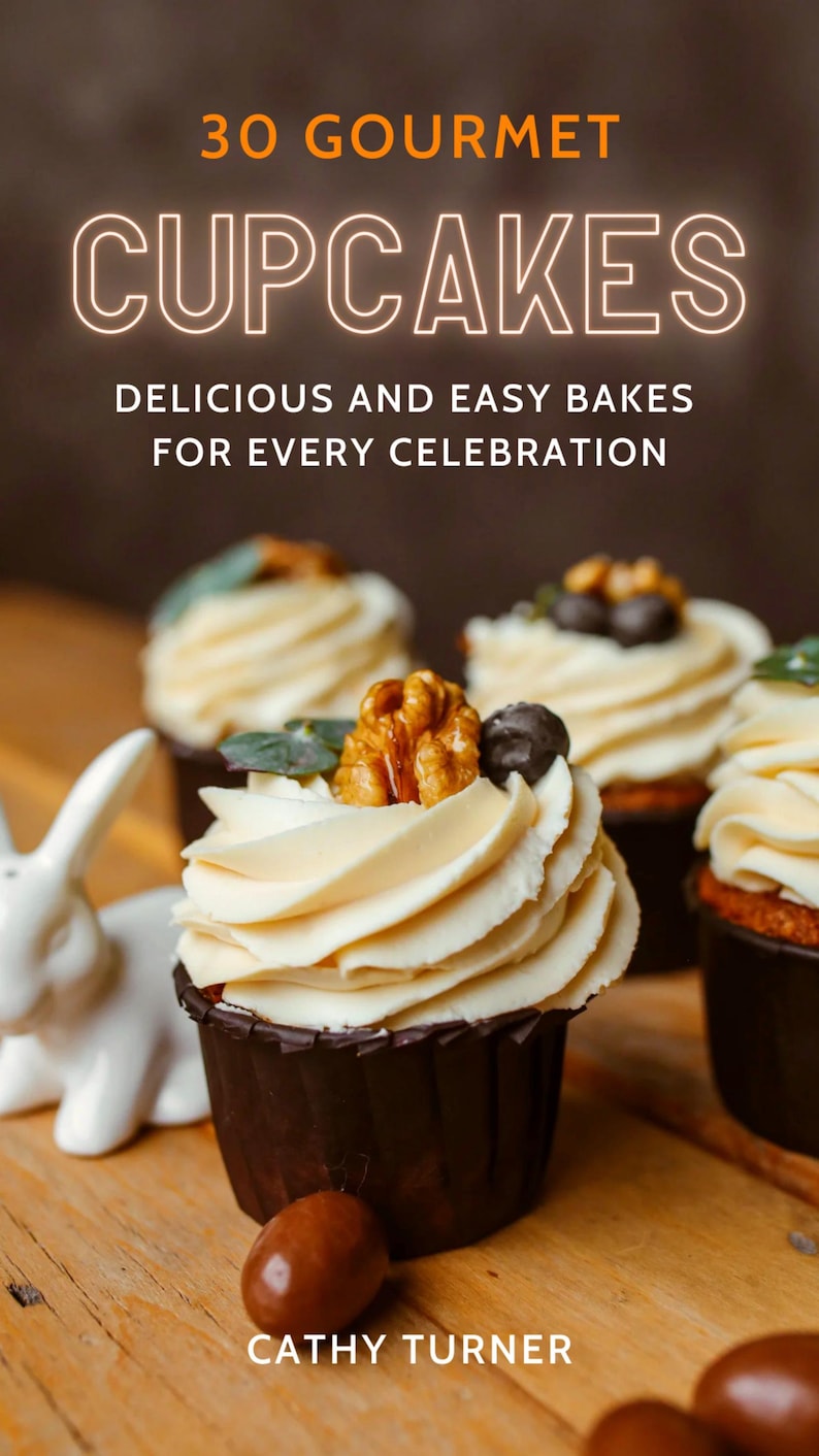 30 Gourmet Cupcake Recipes Cookbook, Delicious & Unique Cupcake Ideas ...