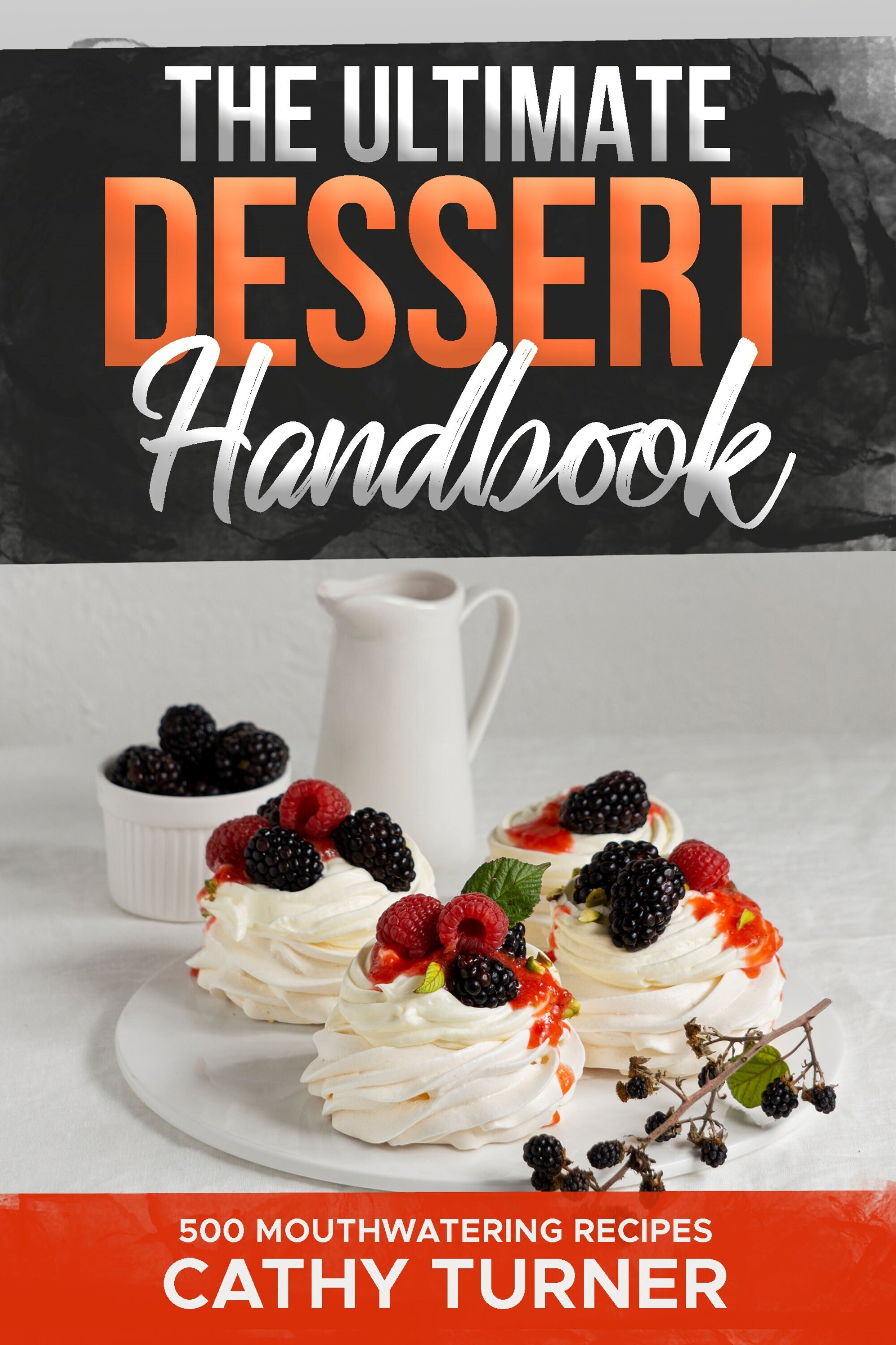 Dessert Recipe: 500 Delicious Dessert Recipes Ebook, Sweet Treats for ...