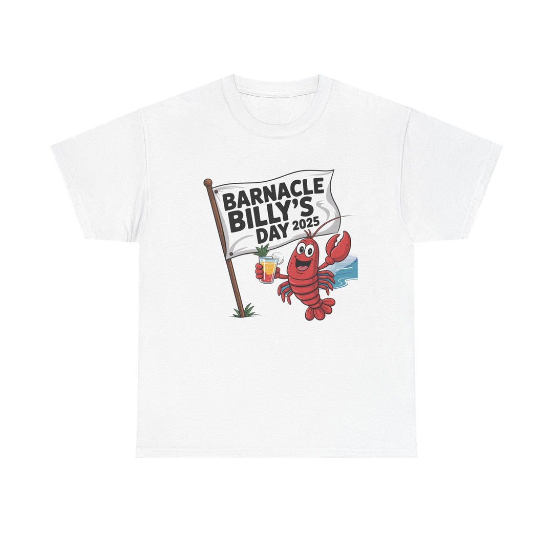 Barnacle Billy's Day 2025 Unisex Heavy Cotton Tee, Summer Party Shirt ...