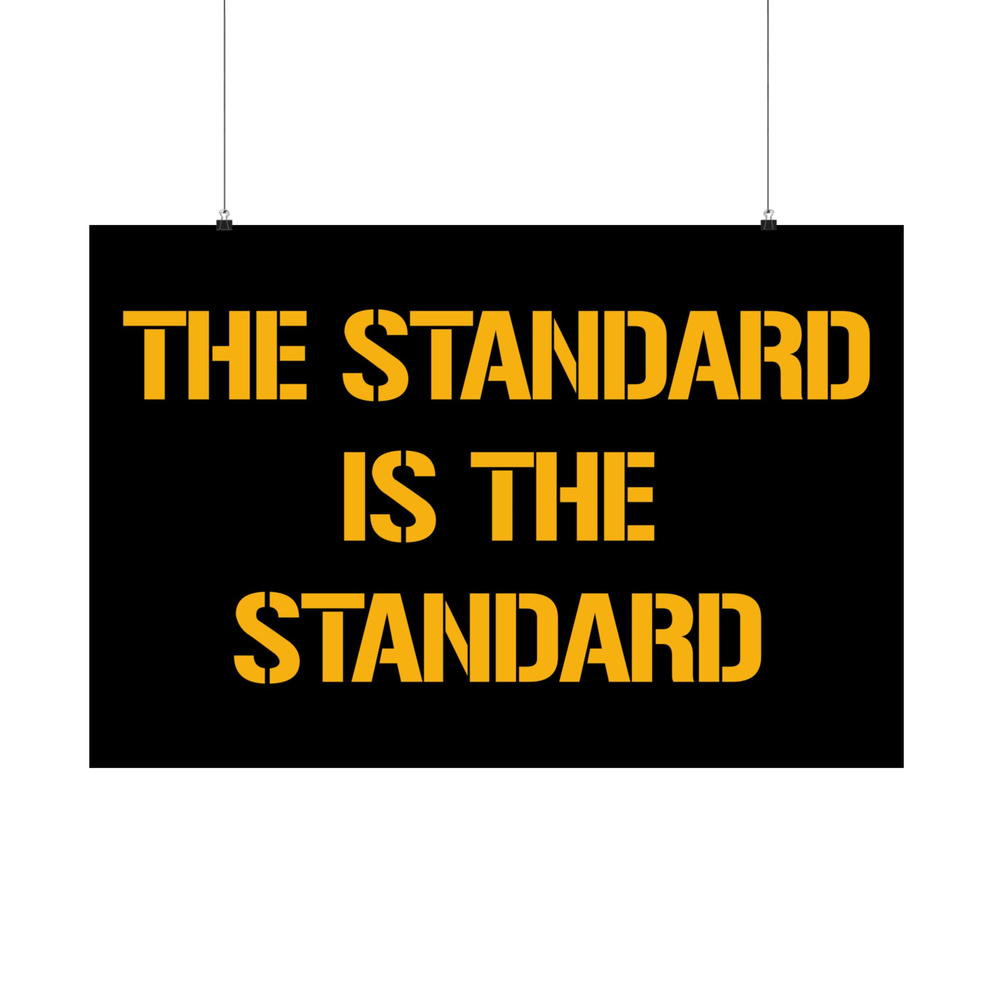 The Standard is the Standard Matte Horizontal Poster, Pittsburgh ...