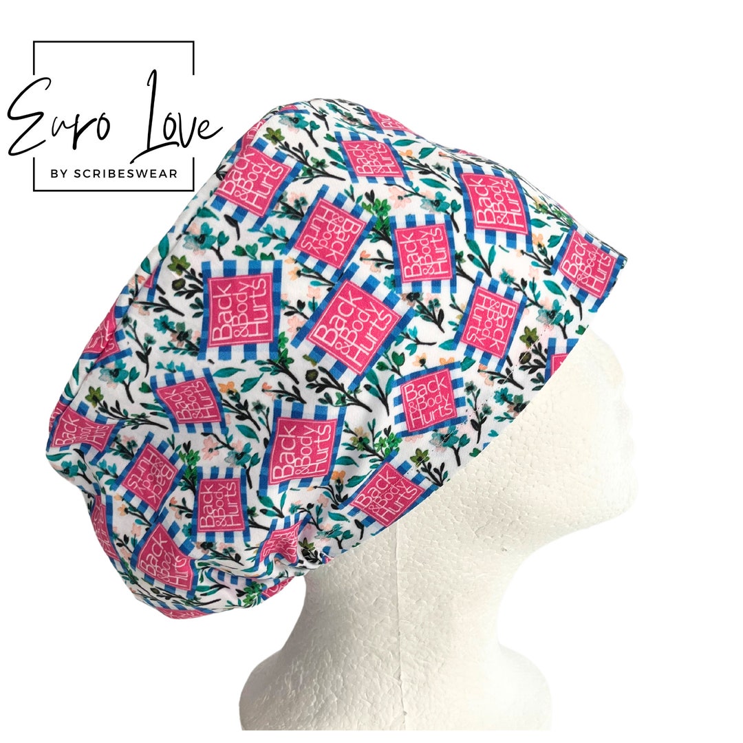 Spring Floral Back and Body Hurts | Funny Scrub Cap| Euro Scrub Cap ...