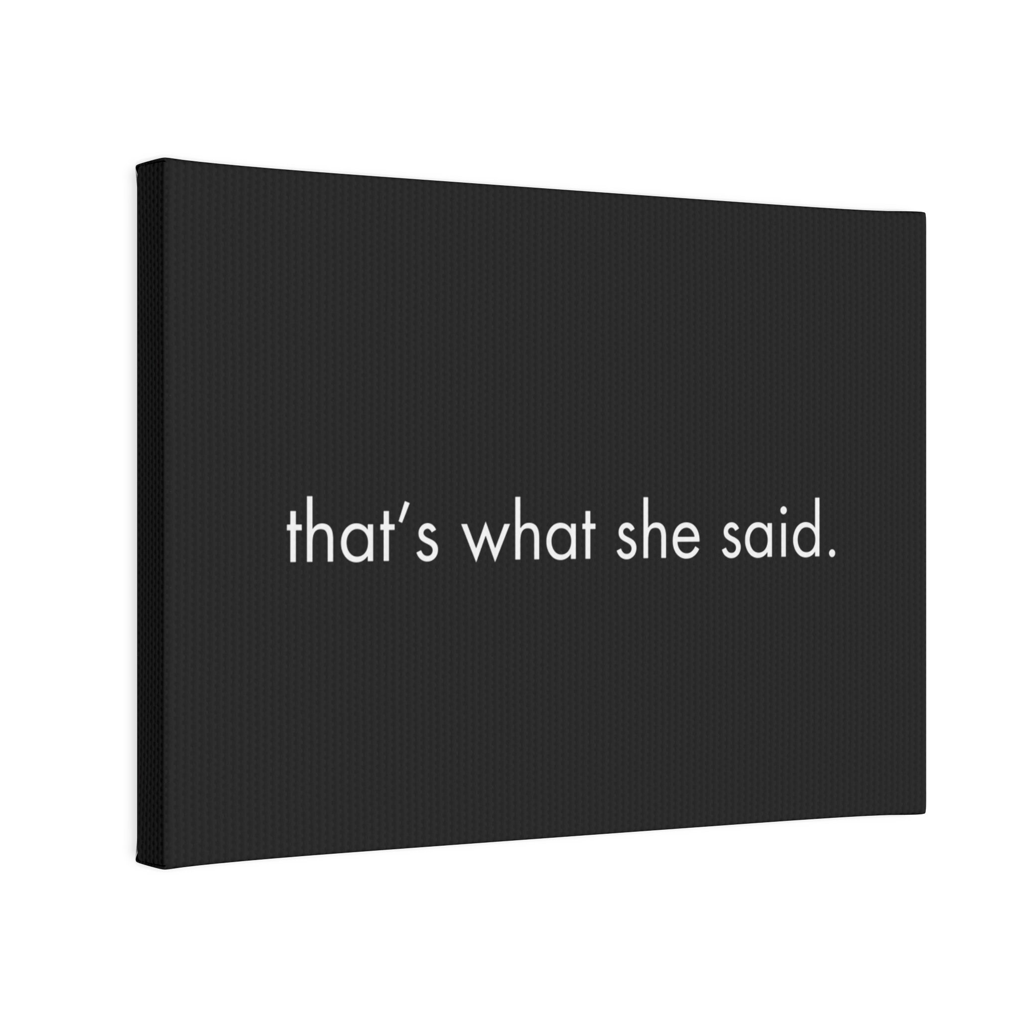 That's What She Said Canvas Photo Tile - Etsy