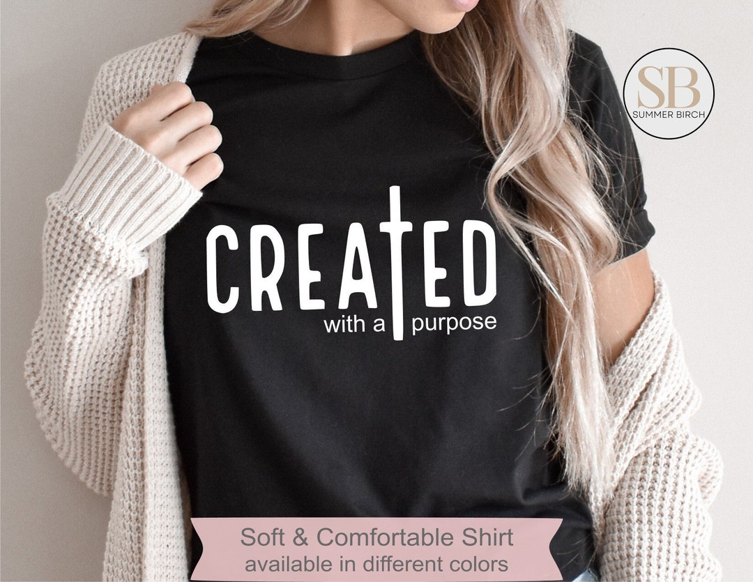 Created With a Purpose Shirt, Bible Verse Shirt, Religious Shirt ...