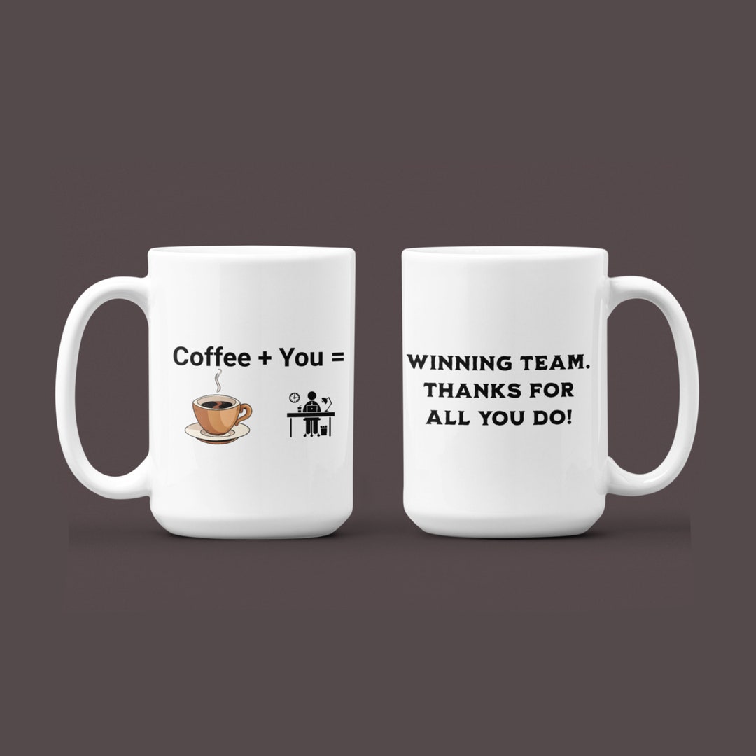 Employee Appreciation Mug: Coffee + You = A Winning Team | Thank You ...