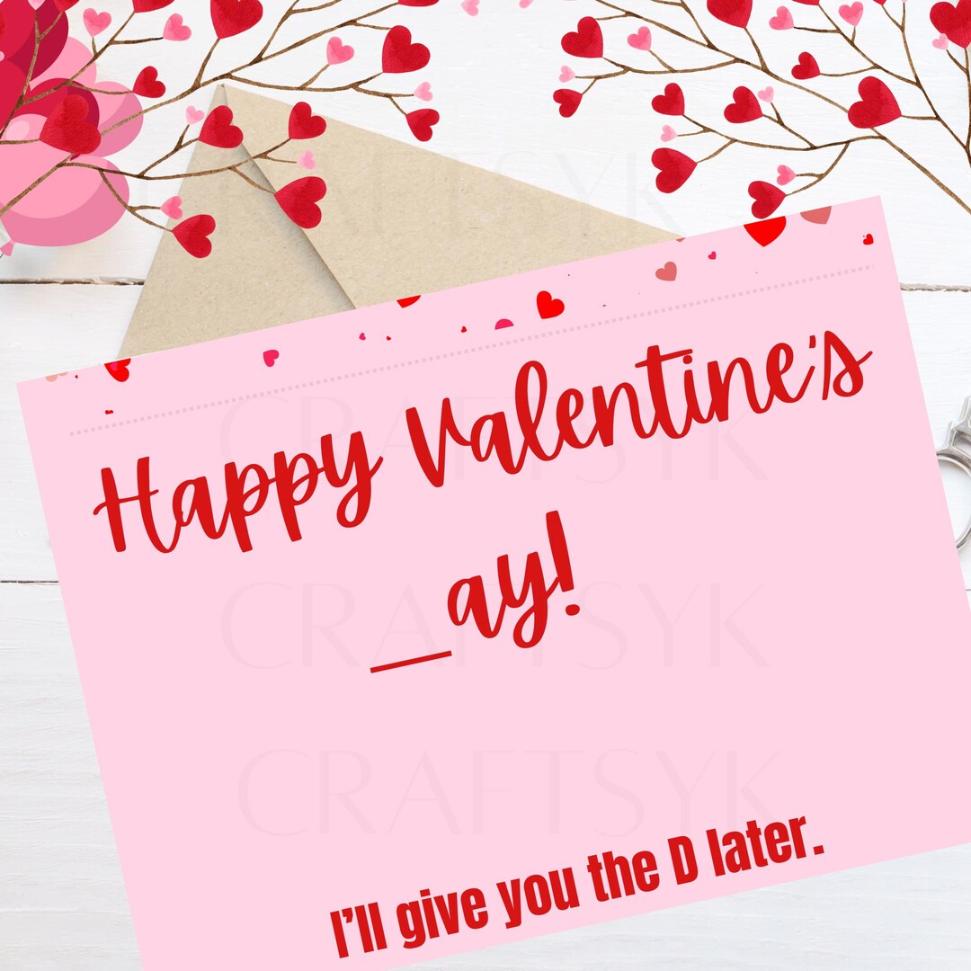 PRINTABLE "happy Valentines Day I'll Give You the D Later" Card ...