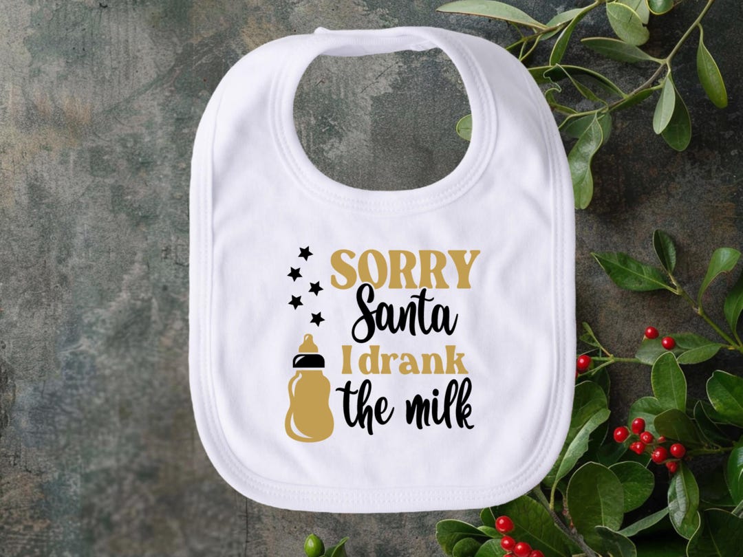 Sorry Santa I Drank the Milk Bib | Baby Boy or Girl 1st Christmas Gift ...