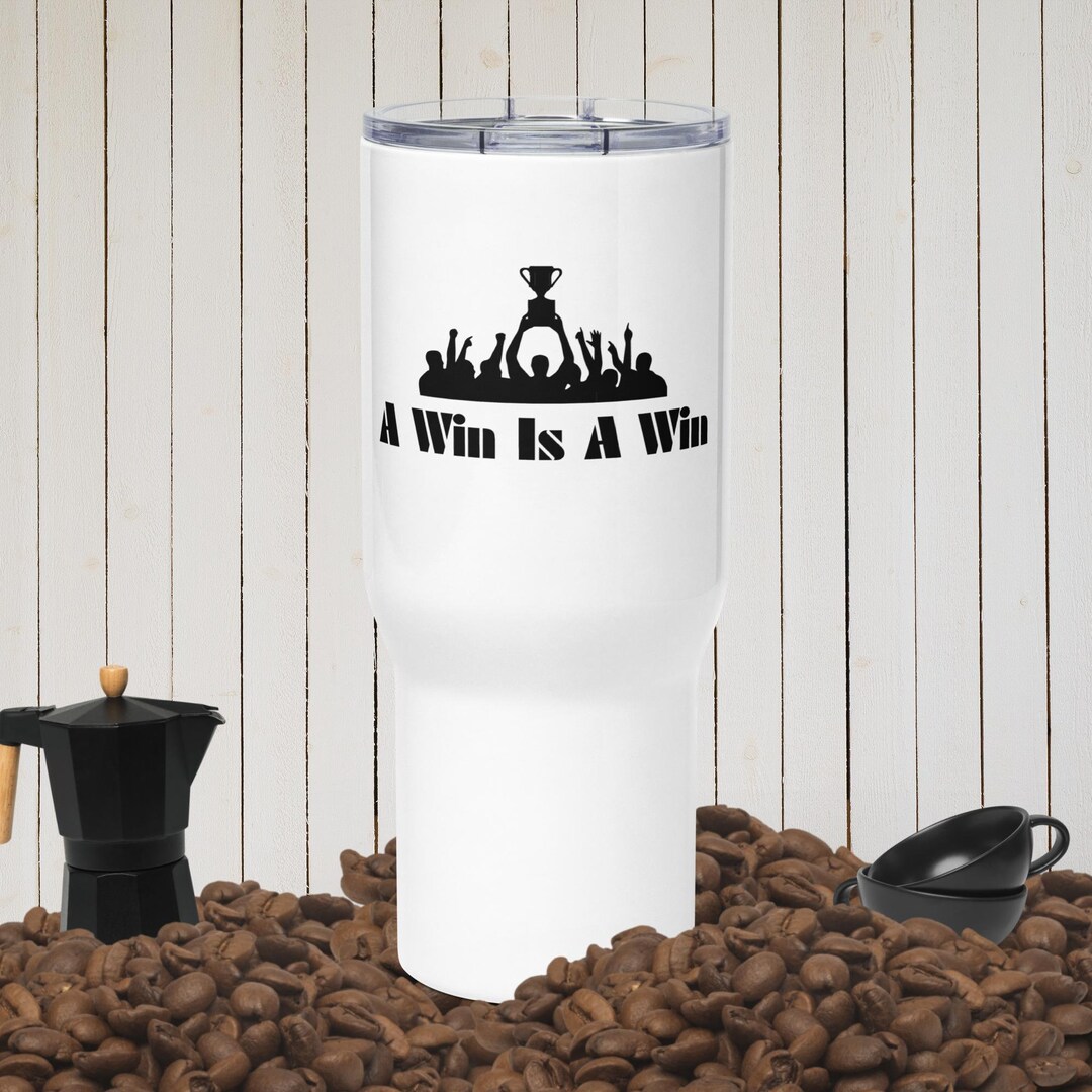 Win is A Win Travel Mug With a Handle - Etsy