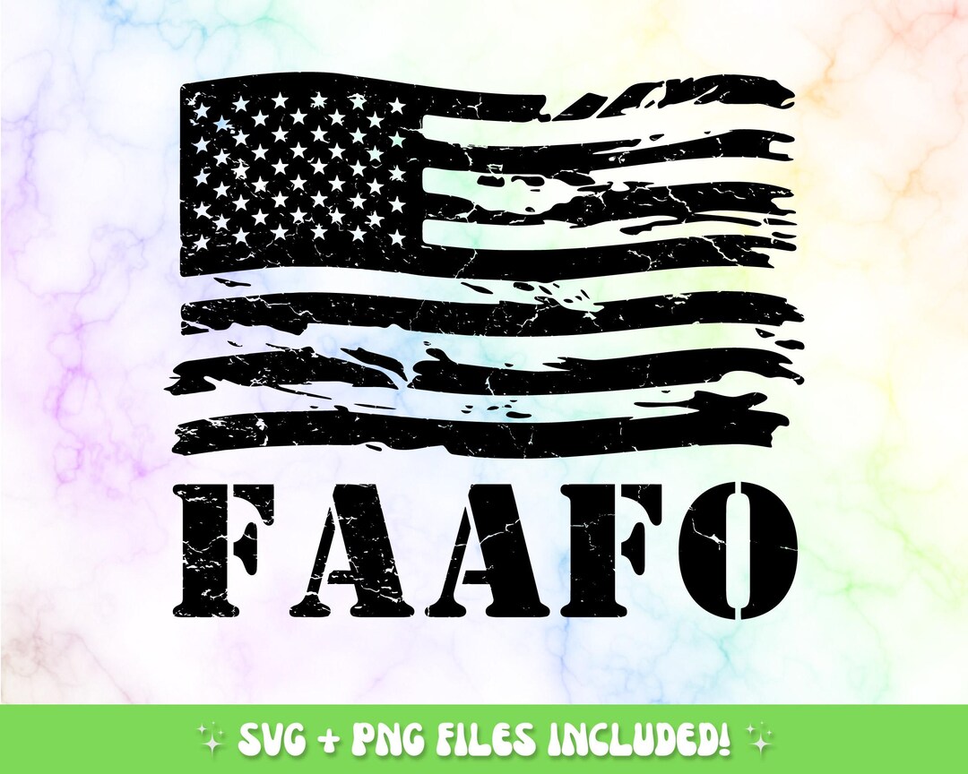 FAAFO Distressed American Flag SVG PNG: 2nd Amendment Patriotic Cut ...