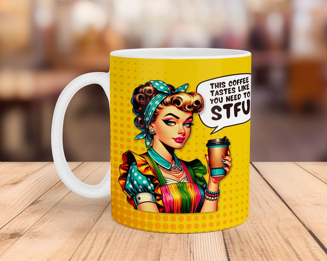 STFU Sarcastic Retro Housewife Mug Wrap: 11oz/15oz PNG (digital ...