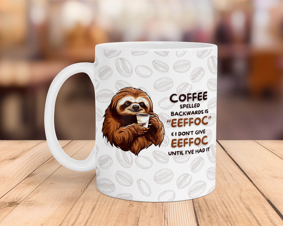 Funny Coffee Mug Wrap: Sarcastic Sloth Design (digital Download) - Etsy