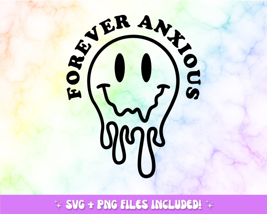 Forever Anxious SVG PNG, Funny Svg, Sarcastic Svg, Anxiety Svg, Self ...