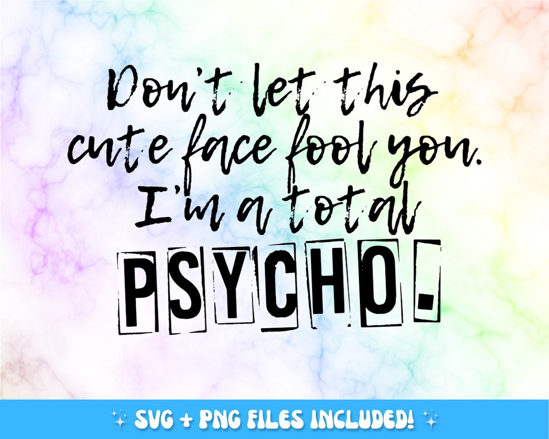 Cute and Psycho SVG PNG, Funny Svg, Sarcastic Svg, Women Empowerment ...