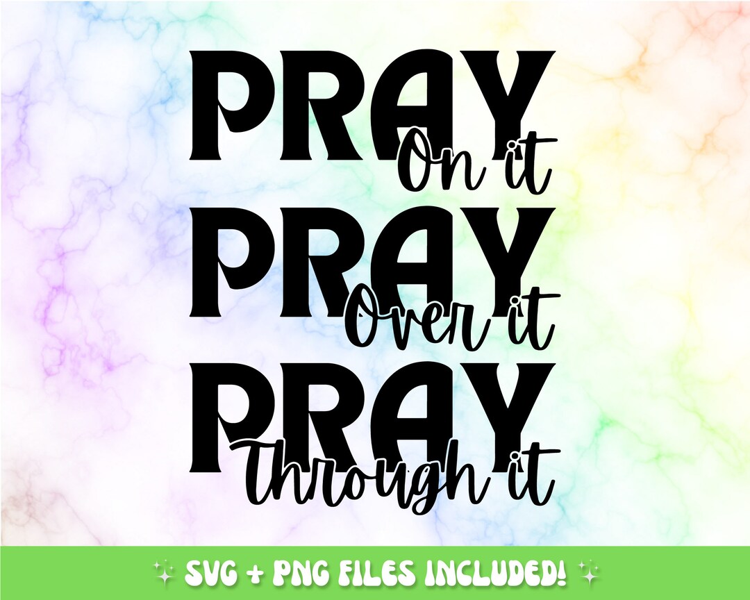 Pray on It Pray Over It SVG PNG, Faith Svg, Christian Svg ...