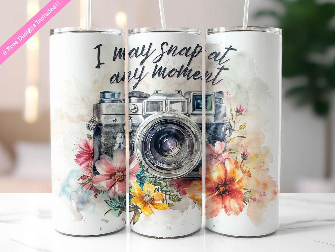 I May Snap at Any Moment Photographer Tumbler Wrap, 20 Oz Skinny ...