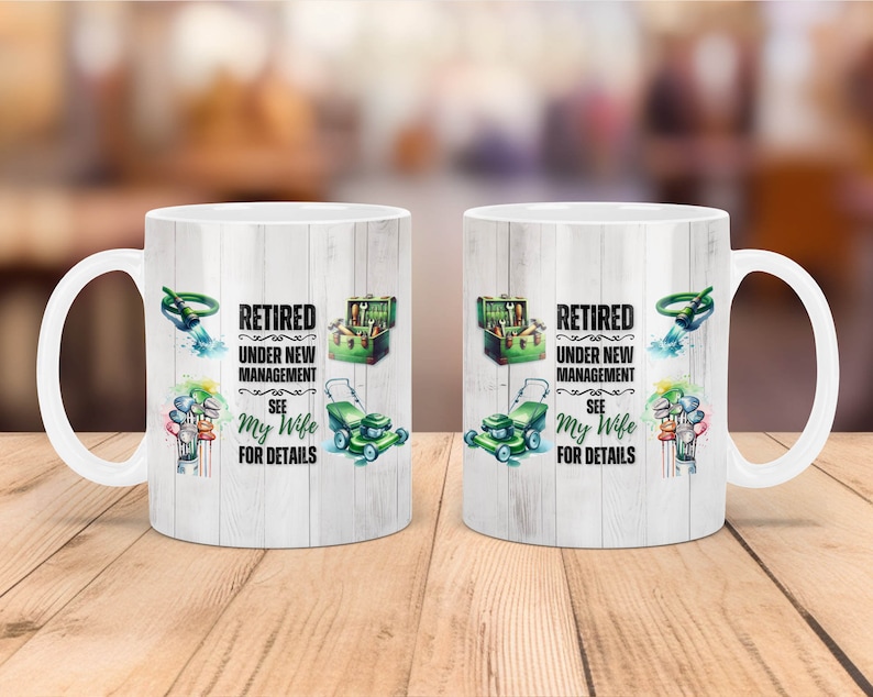 Funny Retirement Mug Wrap: Retired Under New Management (digital ...
