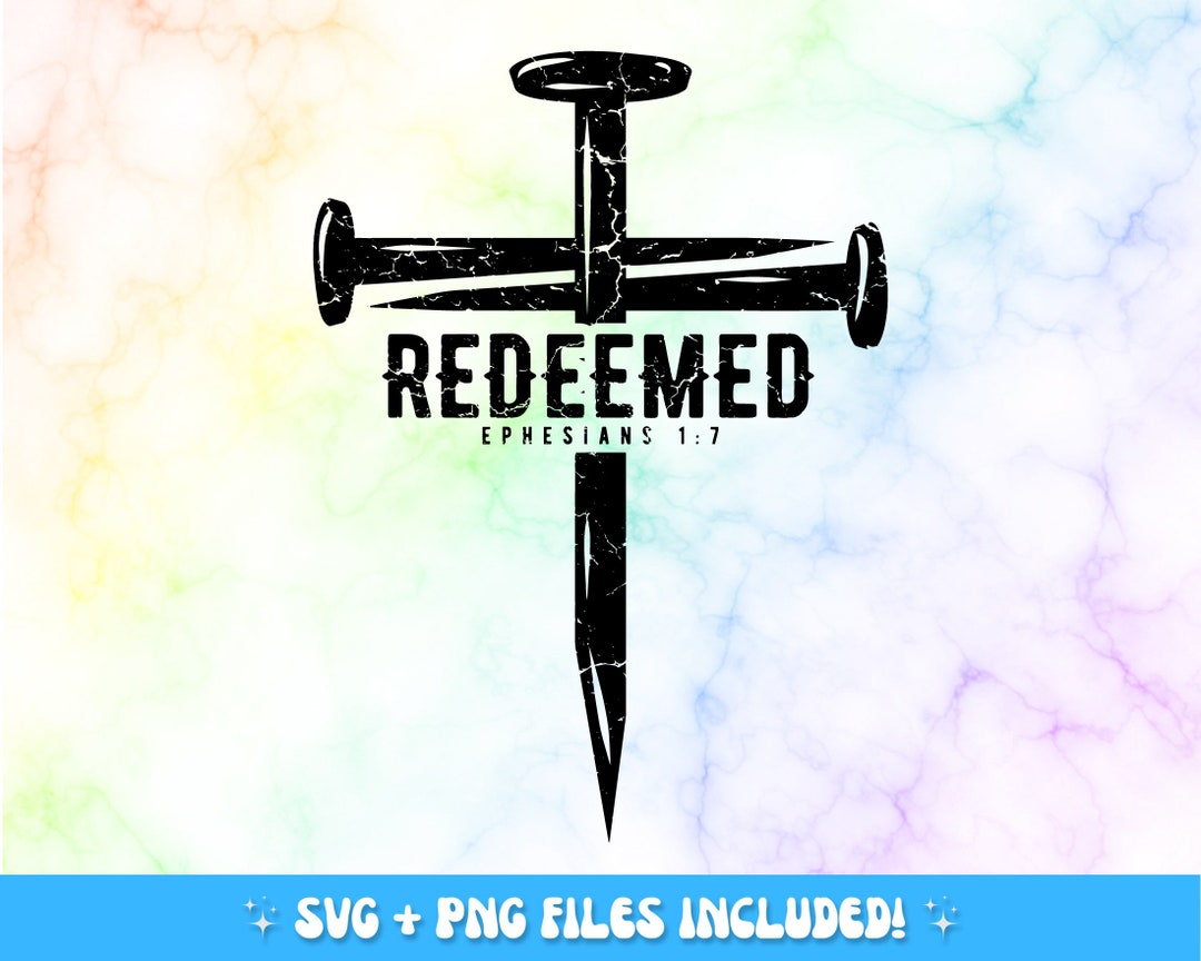 Redeemed Cross SVG PNG: Christian Faith, Jesus Bible Verse (digital ...