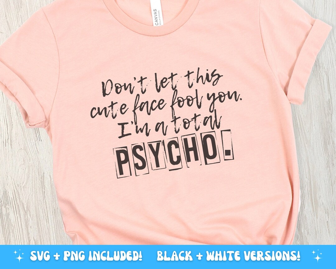 Cute and Psycho SVG PNG, Funny Svg, Sarcastic Svg, Women Empowerment ...