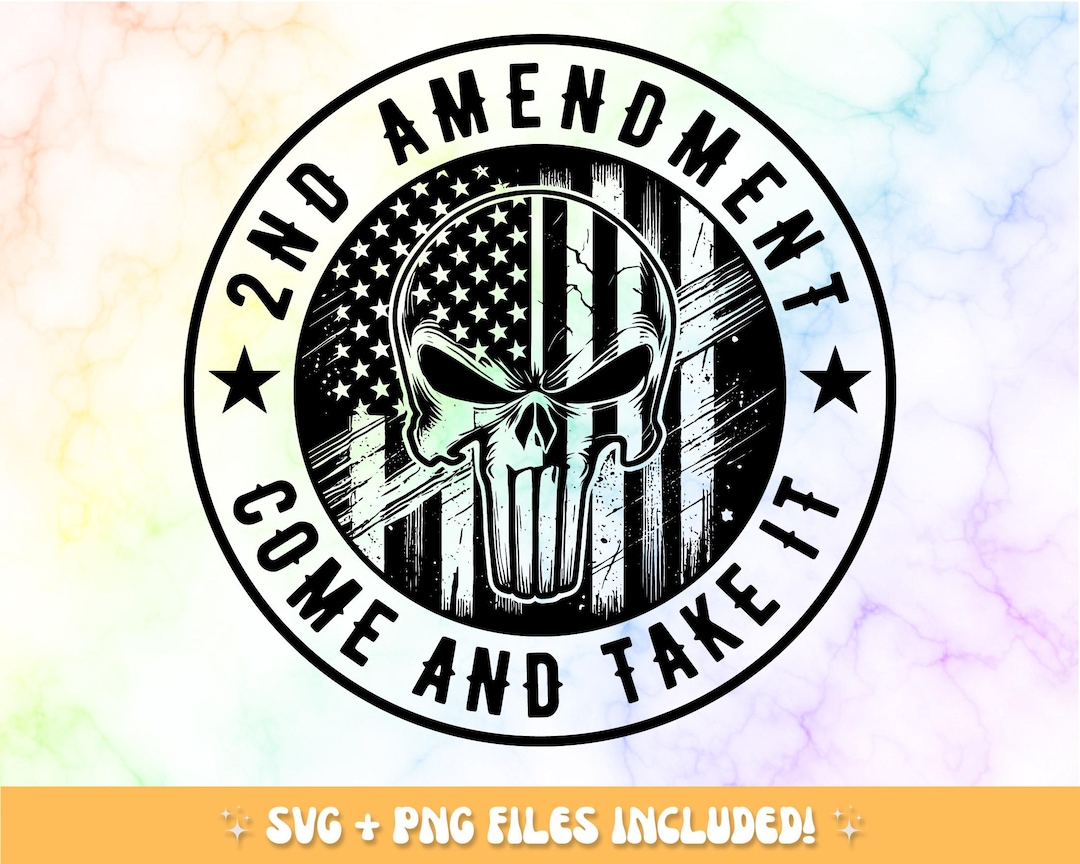Come and Take It SVG PNG, 2nd Amendment Svg, FAAFO Svg, Punisher Skull ...