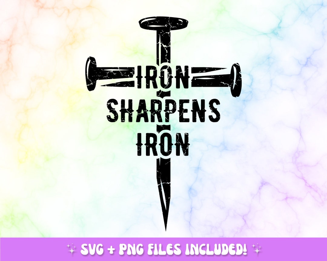 Iron Sharpens Iron SVG PNG: Christian Bible Verse Cut File (digital Download) - Etsy