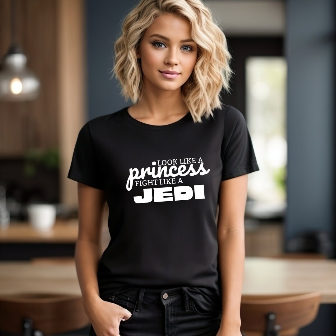 Look Like A Princess Fight Like A Jedi T-shirt, Disney Star Wars Shirt ...