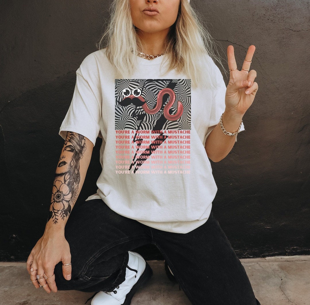 Youre A Worm With A Mustache Shirt, Moustache Tee, Vanderpump Rules ...