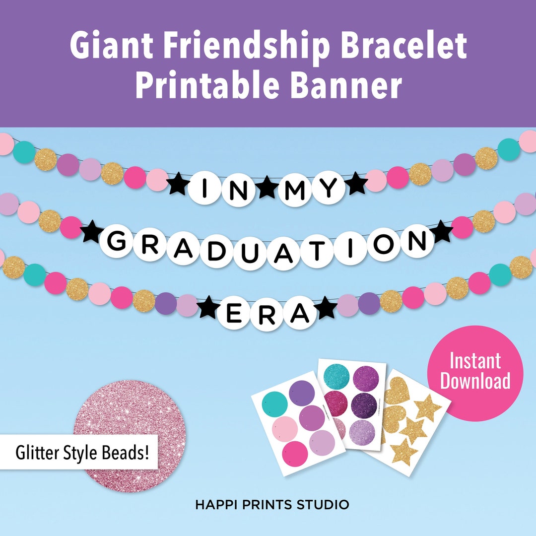 In My Graduation Era Friendship Bracelet Banner, Printable Graduation ...