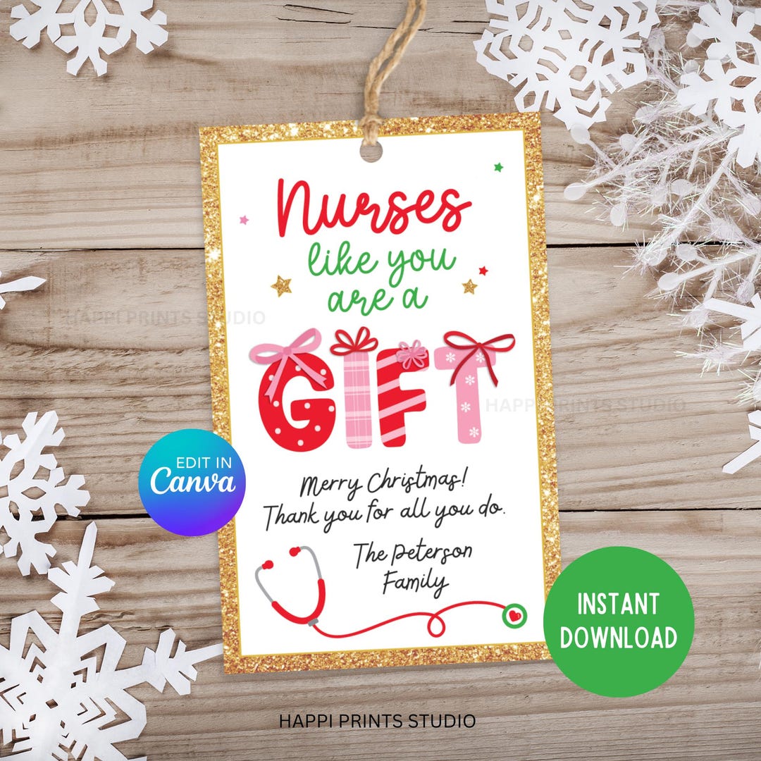 Nurses Are A Gift Christmas Gift Tag, Editable School Nurse Thank You ...