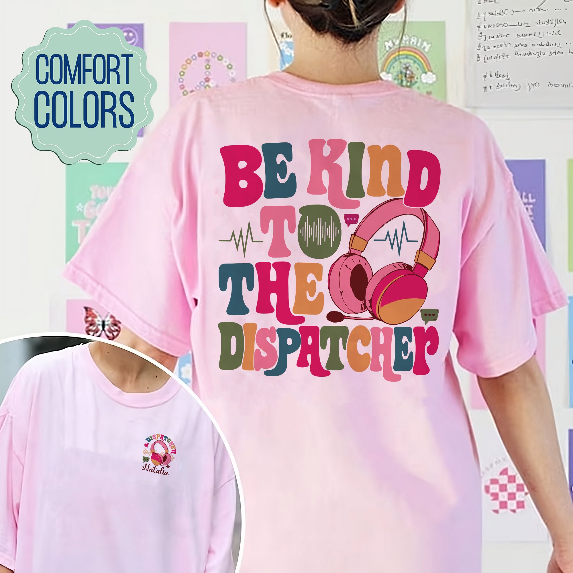 Be Kind to the Dispatcher Comfort Colors Shirt, 911 Dispatcher Shirt ...
