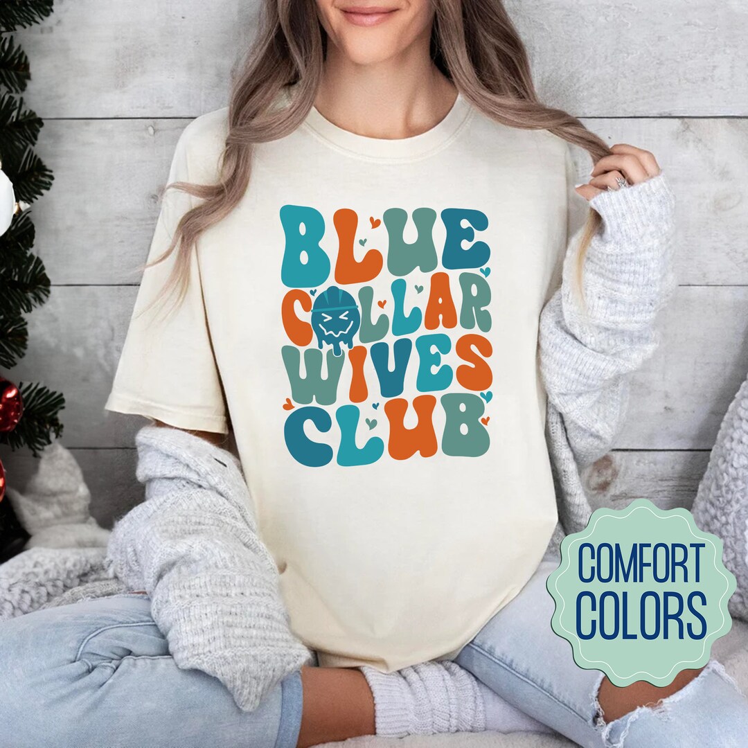 Blue Collar Wives Club Comfort Colors Shirt, Spoiled Wife Shirt, Collar ...