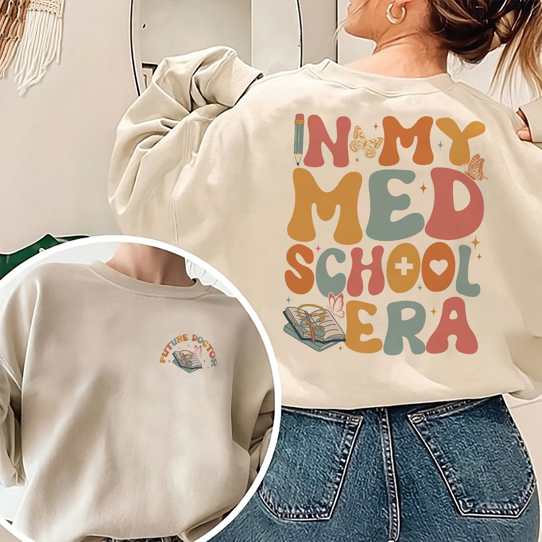 In My Med School Era Sweatshirt, Future Doctor Sweatshirt, Med School ...