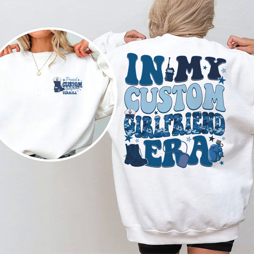 Custom Girlfriend Era Sweatshirt, Military Girlfriend Gift - Etsy