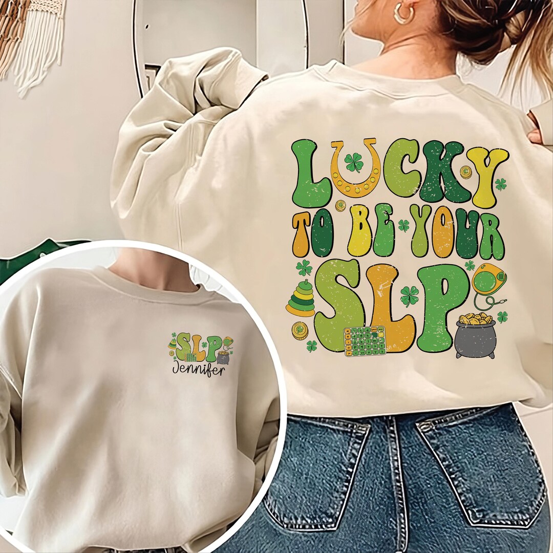 Lucky to Be Your SLP Patrick's Day Sweatshirt, Speech Language ...