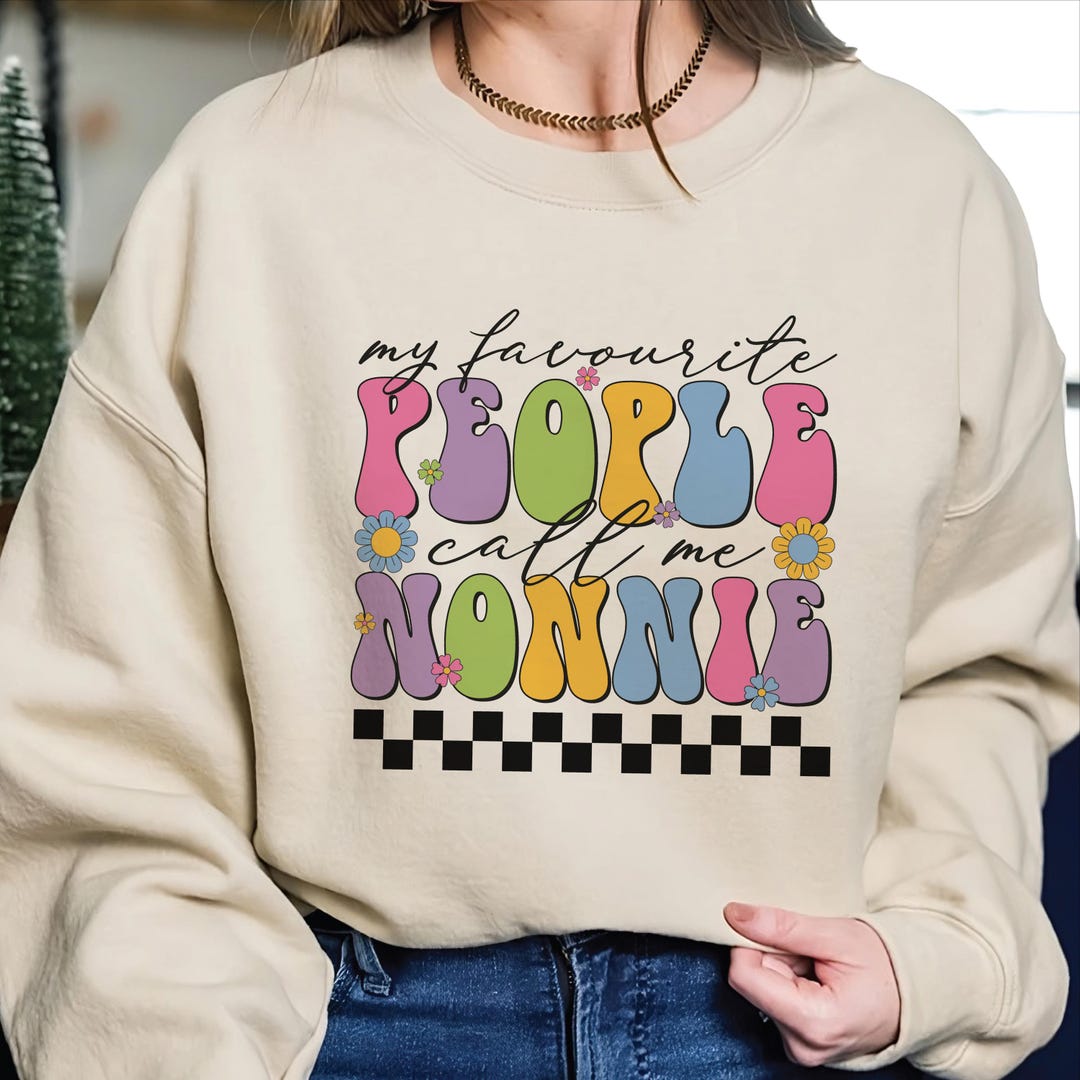 My Favourite People Call Me Nonnie Sweatshirt, Nonnie Shirt ...