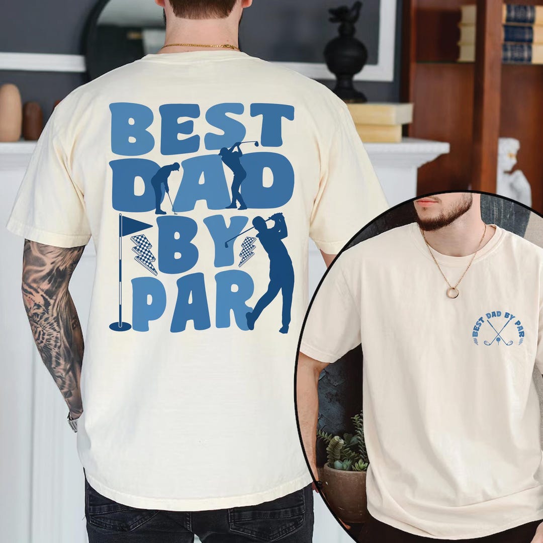 Best Dad by Par Sweatshirt, Gift for Dad, Golf Dad Shirt, Best Dad Ever ...
