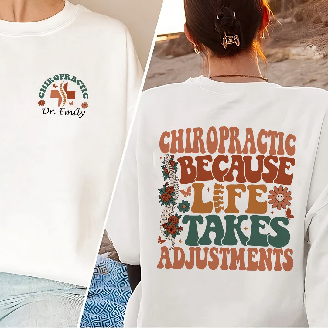 Chiropractic Because Life Takes Adjustments Sweatshirt, Chiropractor ...