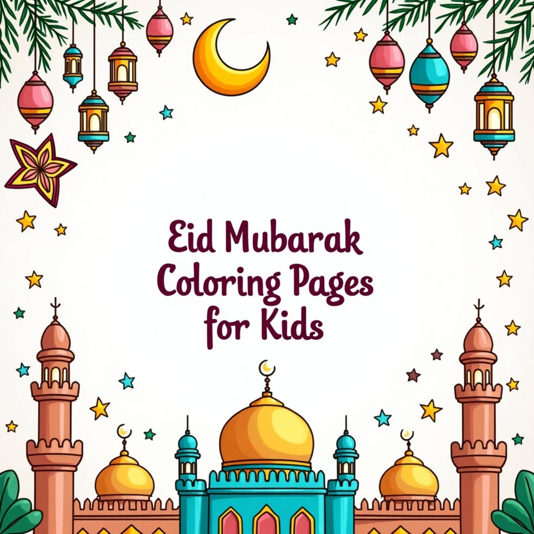 Eid Mubarak Coloring Pages for Kids | Fun & Festive Eid Activity Sheets ...
