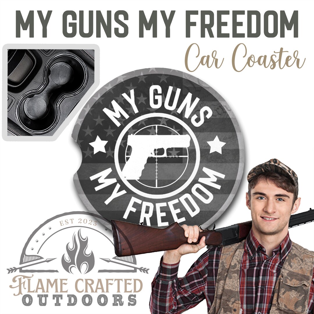 My Guns My Freedom Car Coaster | Gun Rights Gifts for Father's Day ...