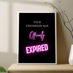 You’re Childhood Has Officially Expired, Birthday Decorations Hot Pink ...