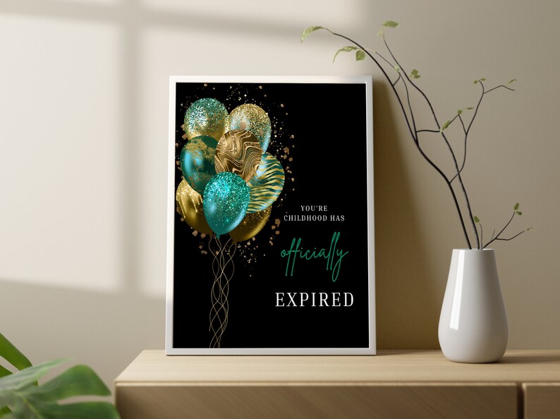 You’re Childhood Has Officially Expired, Green Gold Balloon Birthday ...