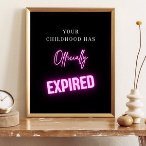 You’re Childhood Has Officially Expired, Birthday Decorations Hot Pink ...