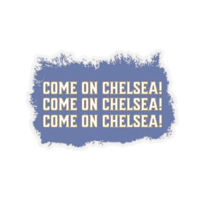 Come on Chelsea Sticker - Etsy