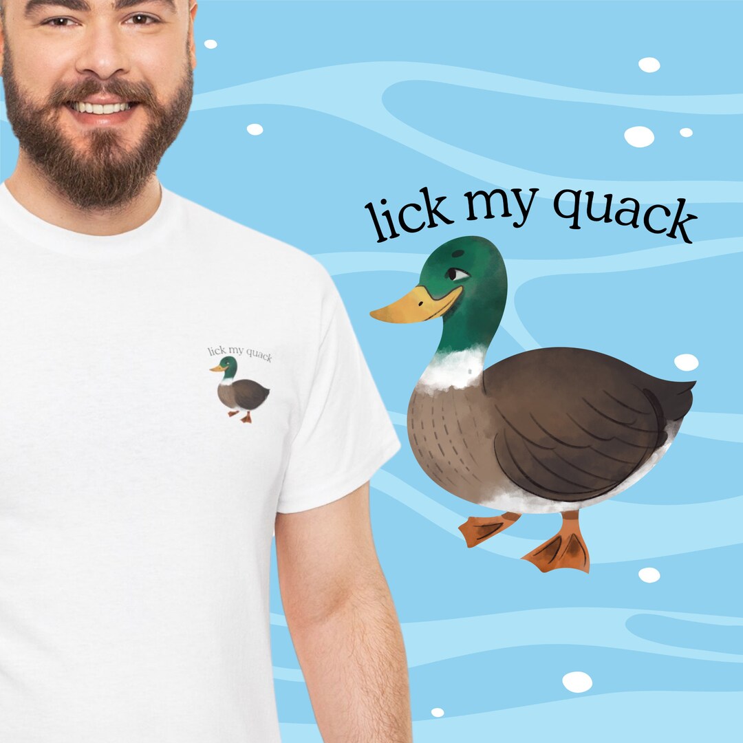 Lick My Quack Cute Duck Funny T-shirt Quote Awkward Quirky Comedy ...