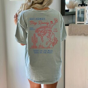 Say Howdy Stay Rowdy Tshirt Yee Haw Shirt Western Aesthetic Gift for ...