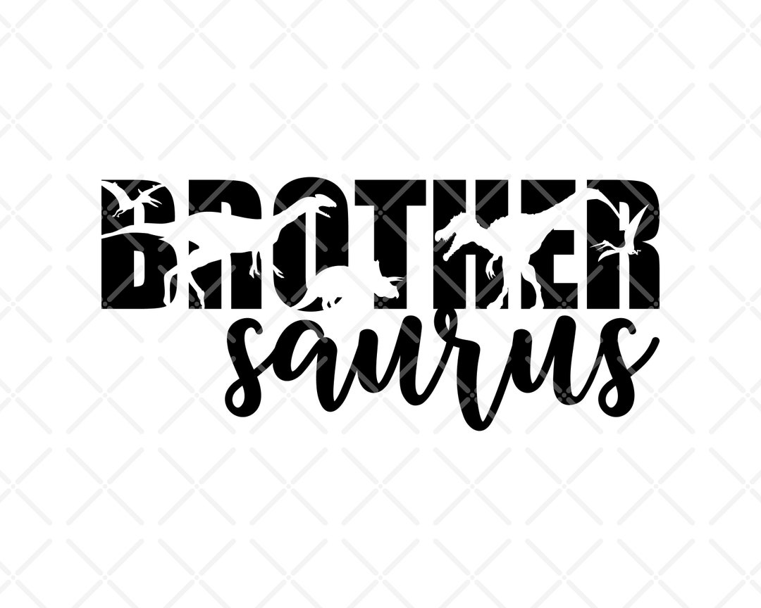 Brother Saurus Svg, T-rex Dinosaur Svg, Birthday Svg, Dxf, Eps, Png ...