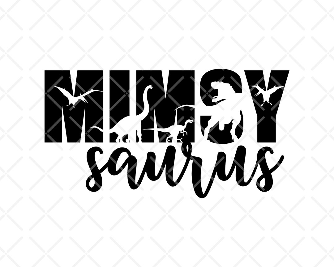 Mimsy Saurus Svg Mom Saurus Svg Mama Saurus Svg Mamasaurus Svg Mimsy Tshirt Cut Files