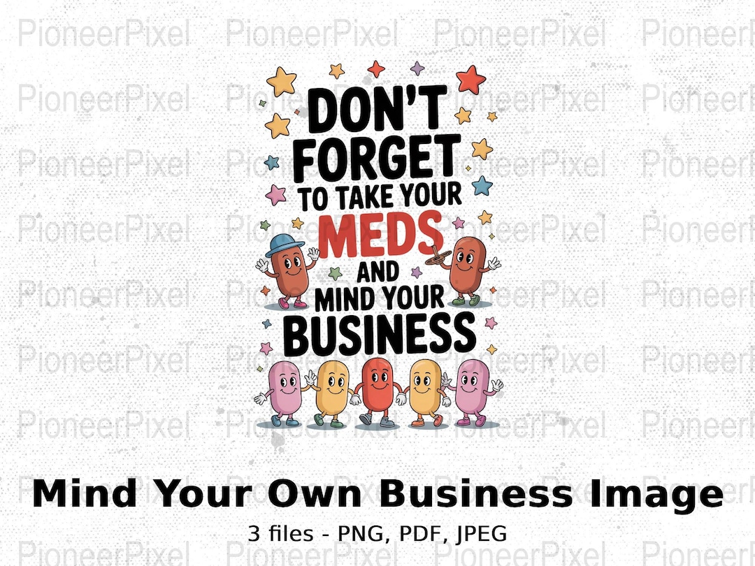 Funny Medication Reminder Art, Digital Download, Medicine Humor Print ...